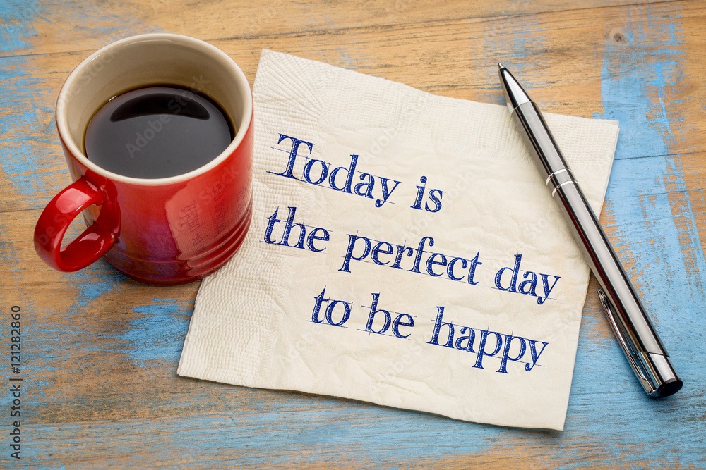 Today is the perfect day to be happy Stock Photo | Adobe Stock