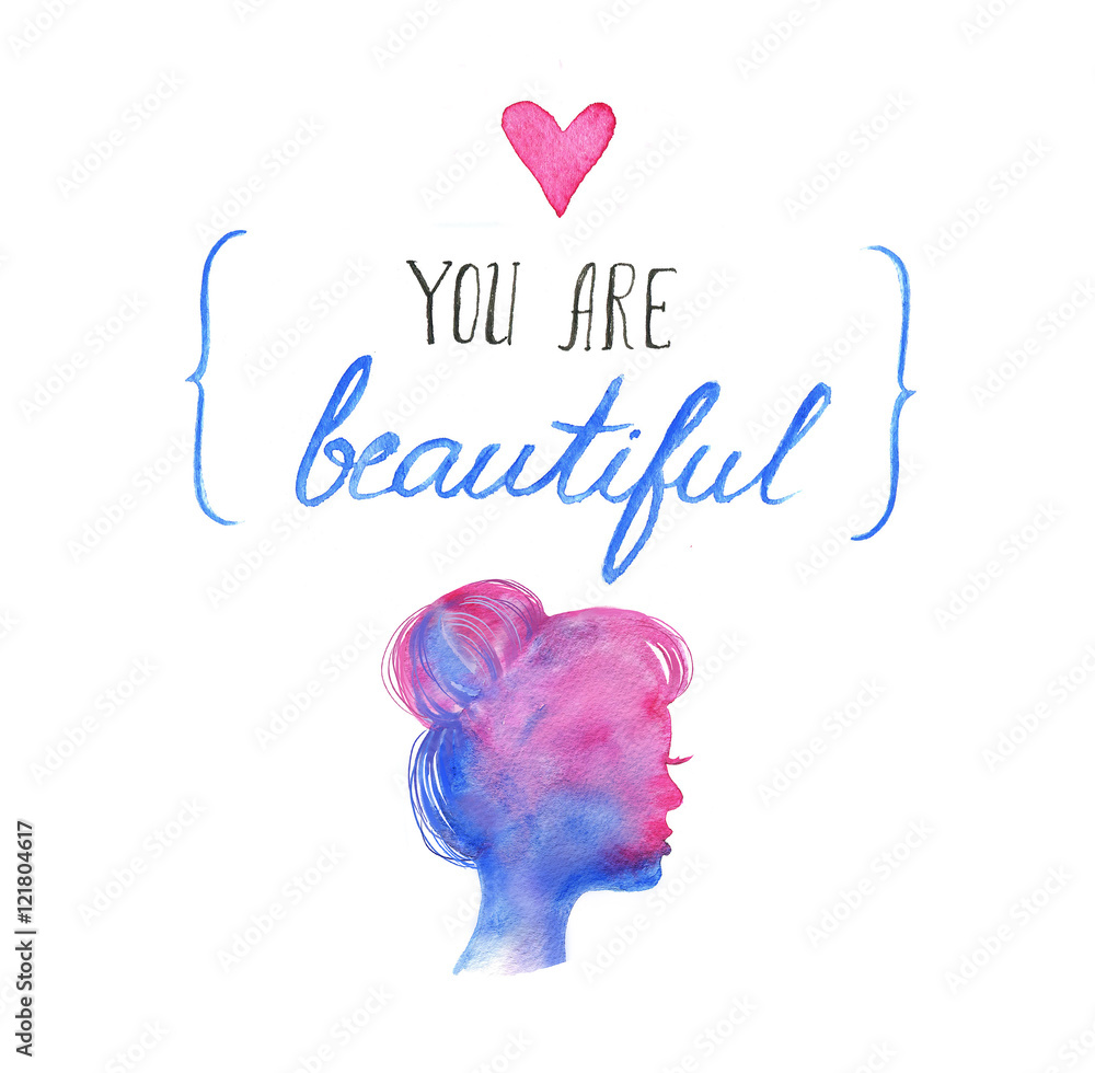Hand-drawn you are beautiful text and watercolor girl silhouette. Stock ...