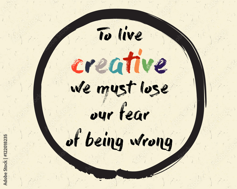 Calligraphy: To live creative, we must lose our fear of being wrong ...