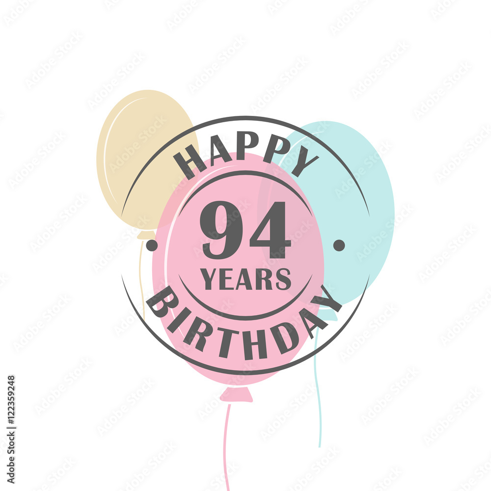 Happy birthday 94 years round logo with festive balloons, greeting card ...
