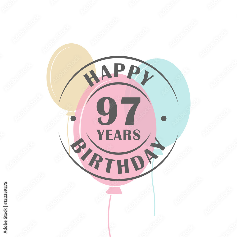 Happy birthday 97 years round logo with festive balloons, greeting card ...