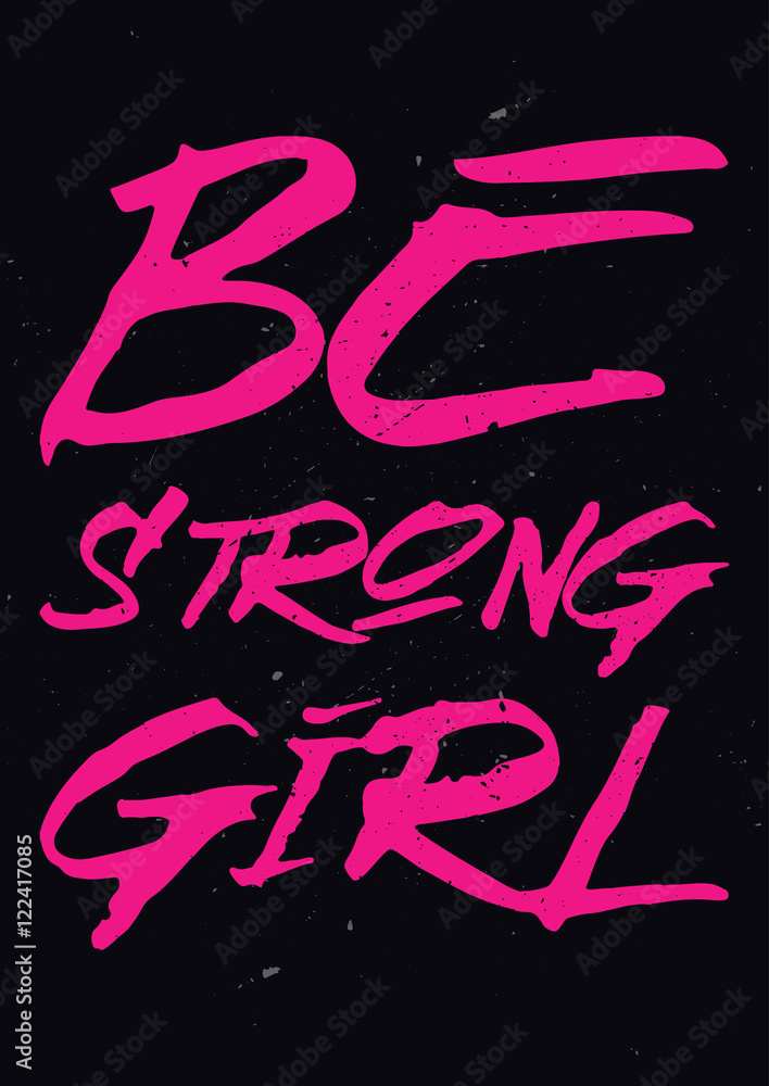Be Strong Girl - Inspiring and motivating words. Gym and workout poster ...
