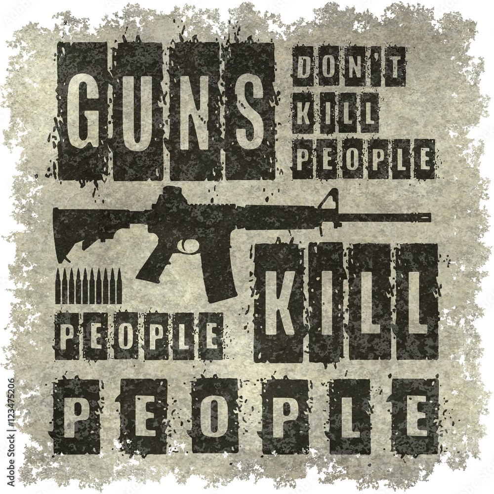 Guns Don T Kill People People Kill People Gun Control Message Q Stock