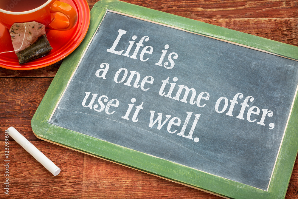Life is one time offer, use it well Stock Photo | Adobe Stock