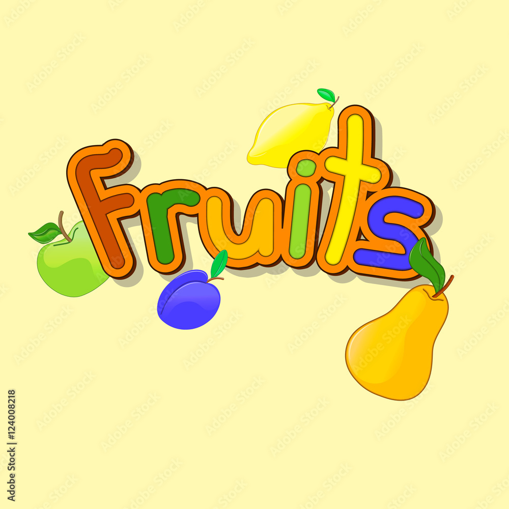 Colorful vector illustration of fruits. Vector lettering with fruits ...