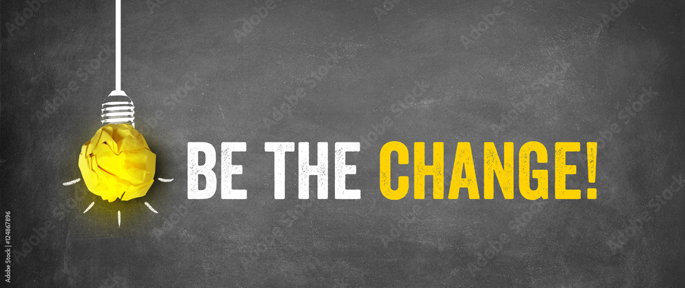be the change Stock Photo | Adobe Stock