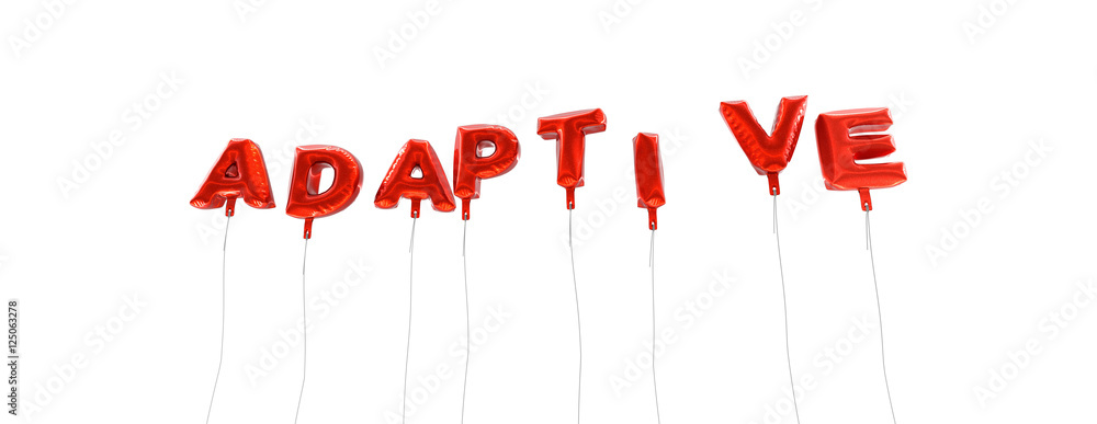 ADAPTIVE - word made from red foil balloons - 3D rendered. Can be used ...