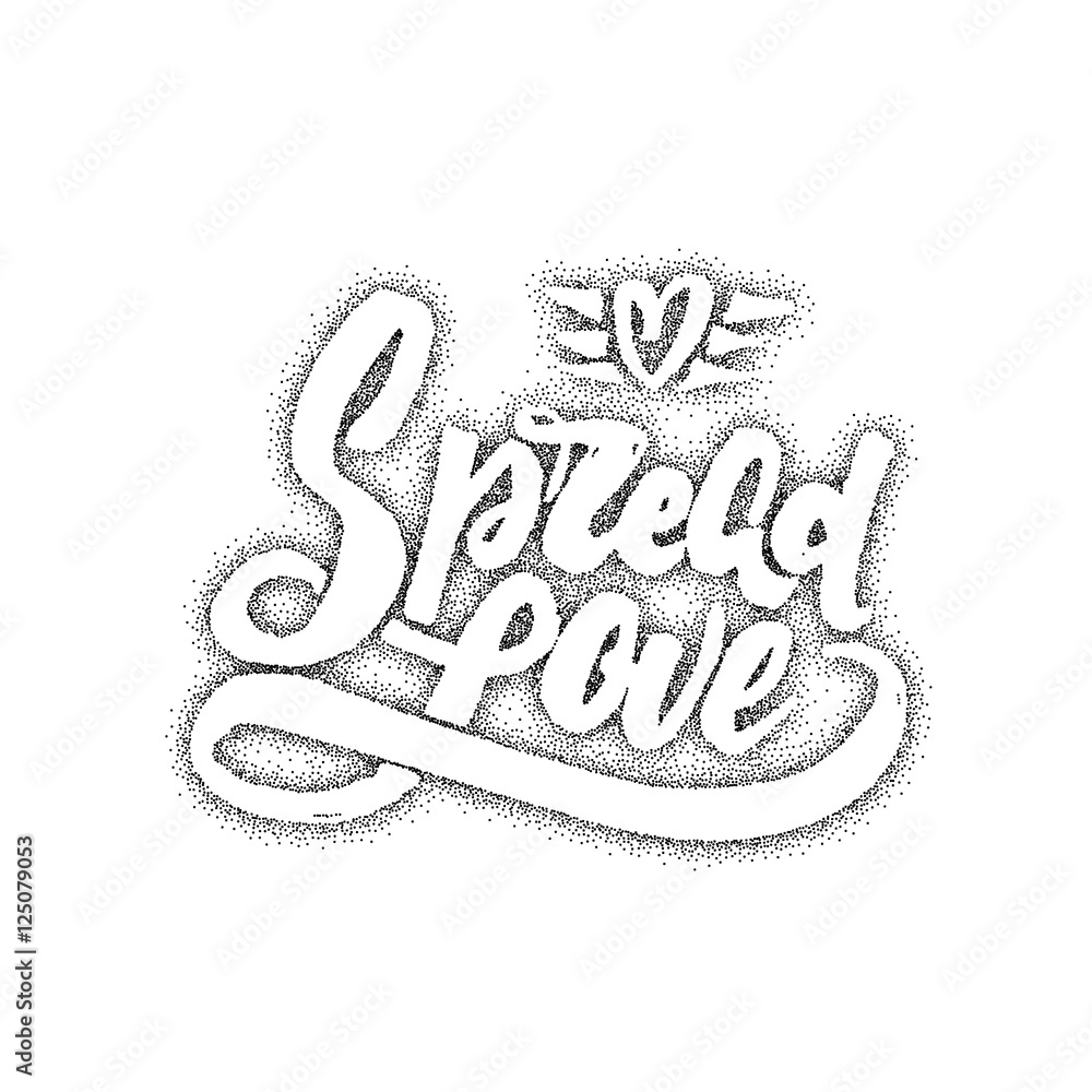 Spread love - hand-lettering text . Handmade vector calligraphy for ...