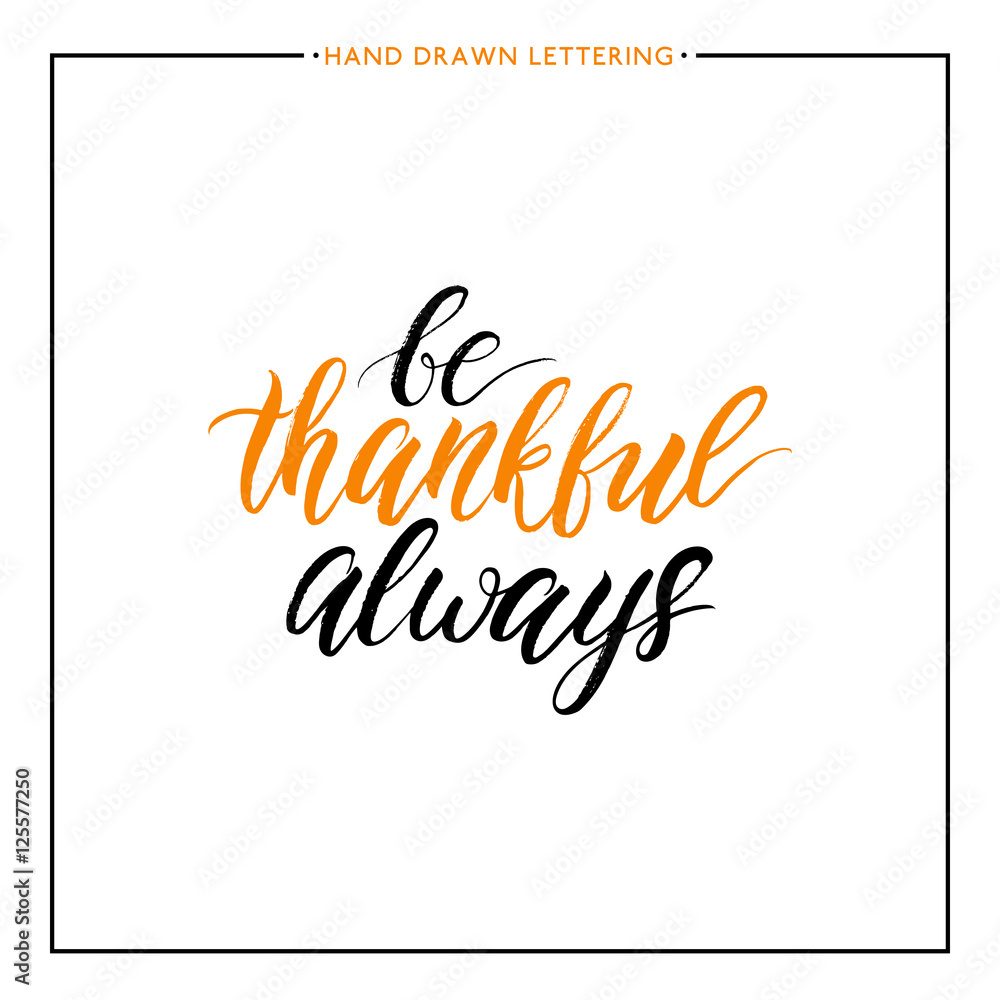 Be thankful always text isolated on white background, grunge hand ...