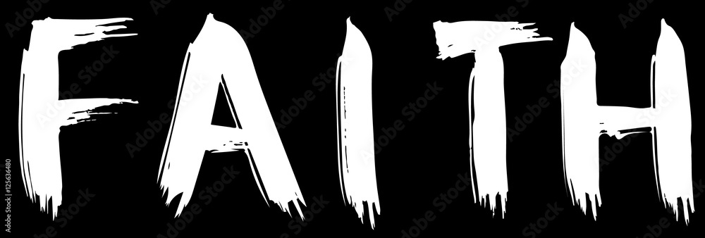 Faith . Inspirational and motivational quote. Modern brush calligraphy ...