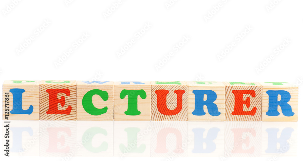 Lecturer word formed by colorful wooden alphabet blocks, isolated on ...