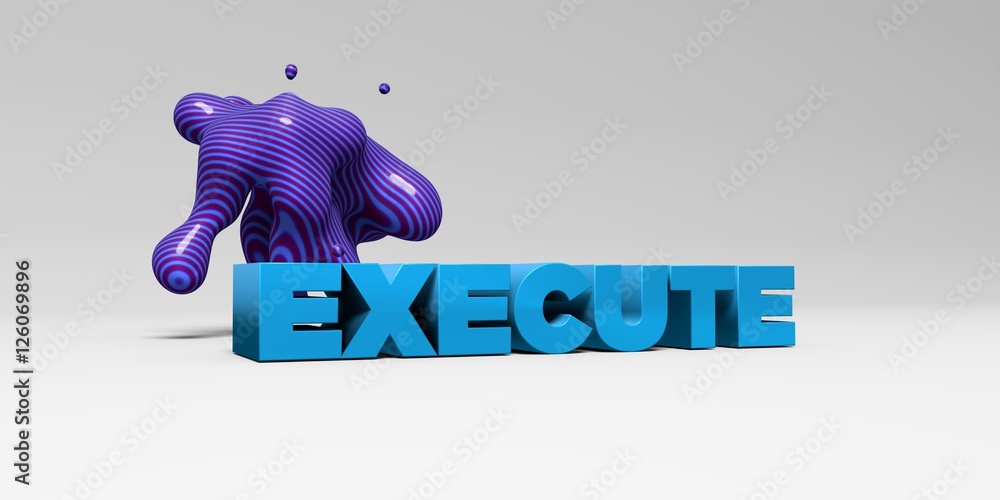EXECUTE - color type on white studiobackground with design element - 3D ...