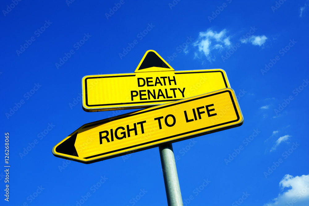 Death Penalty vs Right To Life - Traffic sign with two options - Appeal ...
