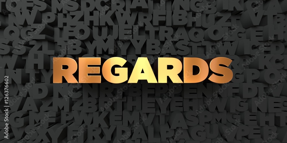 Regards - Gold text on black background - 3D rendered royalty free ...