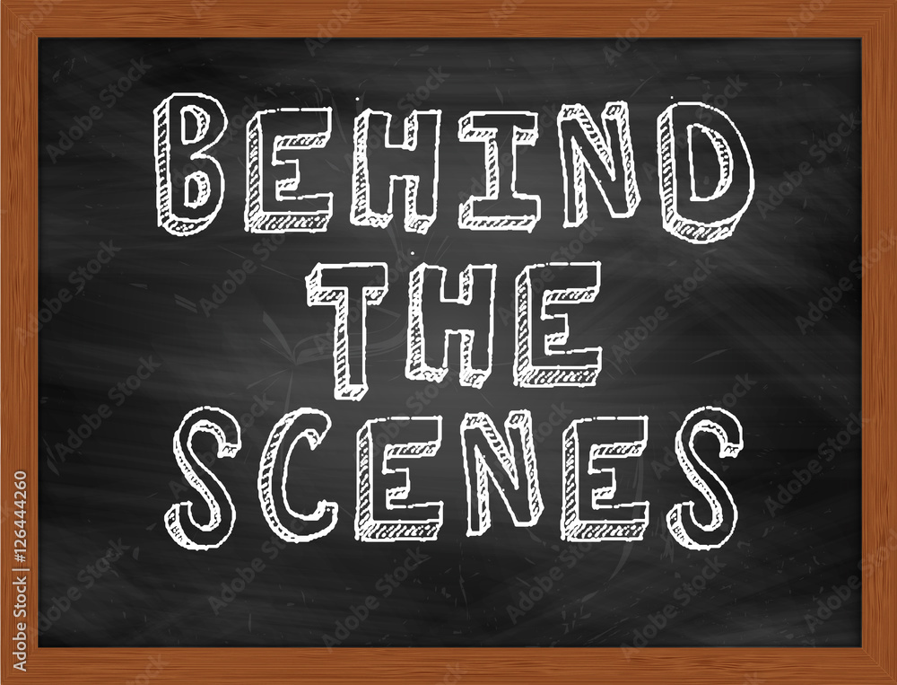 BEHIND THE SCENES handwritten text on black chalkboard Stock ...