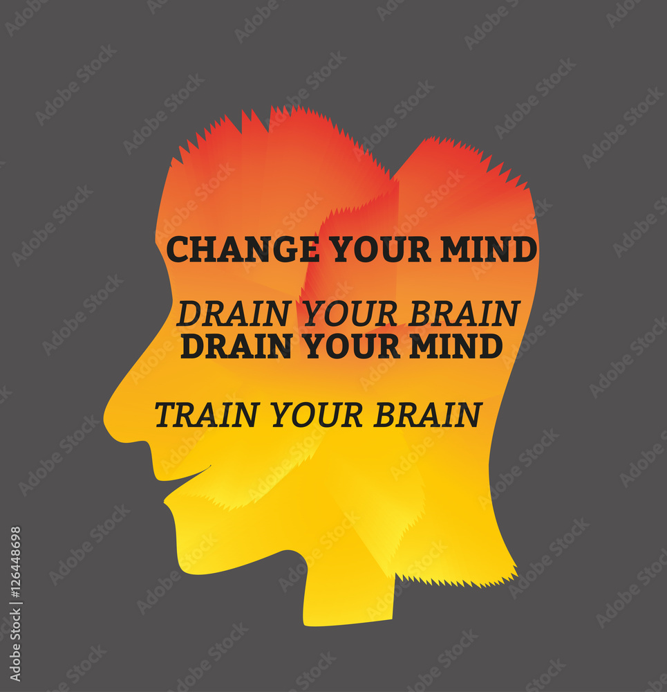 Inspirational Motivated Quote Change Your Mind Drain Your Brain. Vector ...