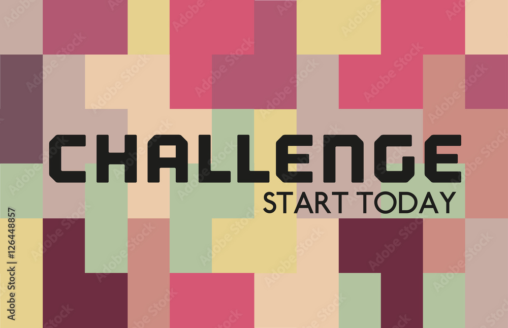 Creative Motivation Quote Challenge Start Today. Vector Typography ...