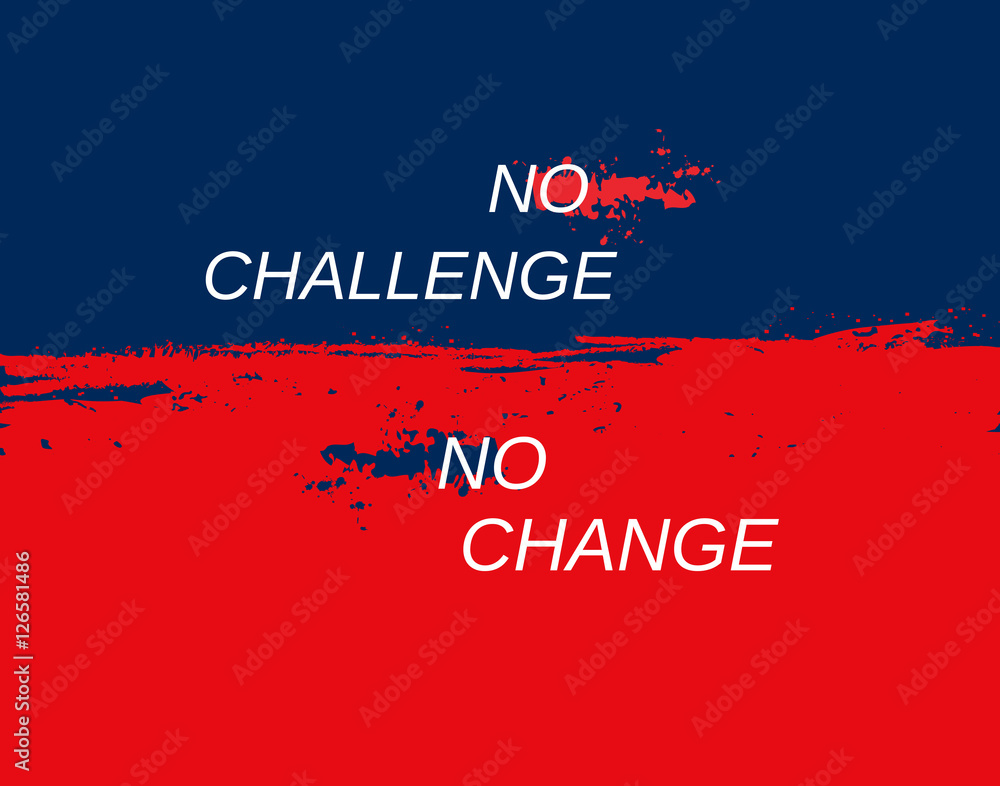 Challenge Concept. Typography Poster. Motivation Quote slogan to change ...