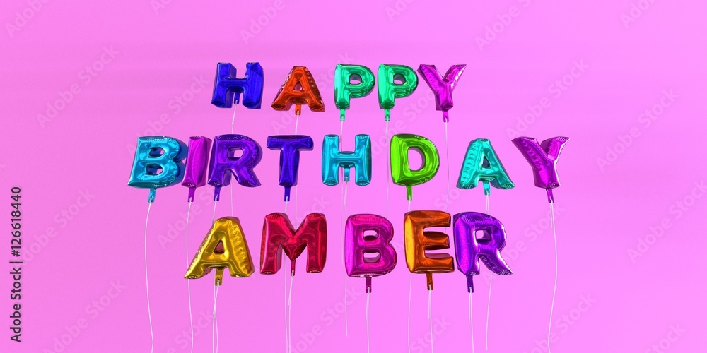 Happy Birthday Amber card with balloon text - 3D rendered stock image ...