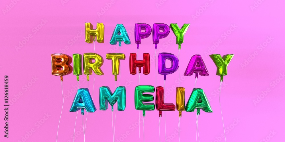 Happy Birthday Amelia card with balloon text - 3D rendered stock image ...
