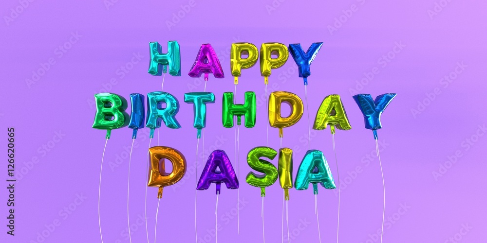 Happy Birthday Dasia card with balloon text - 3D rendered stock image ...