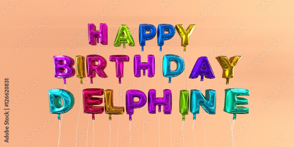 Happy Birthday Delphine card with balloon text - 3D rendered stock ...