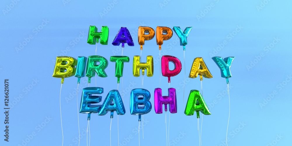Happy Birthday Eabha card with balloon text - 3D rendered stock image ...