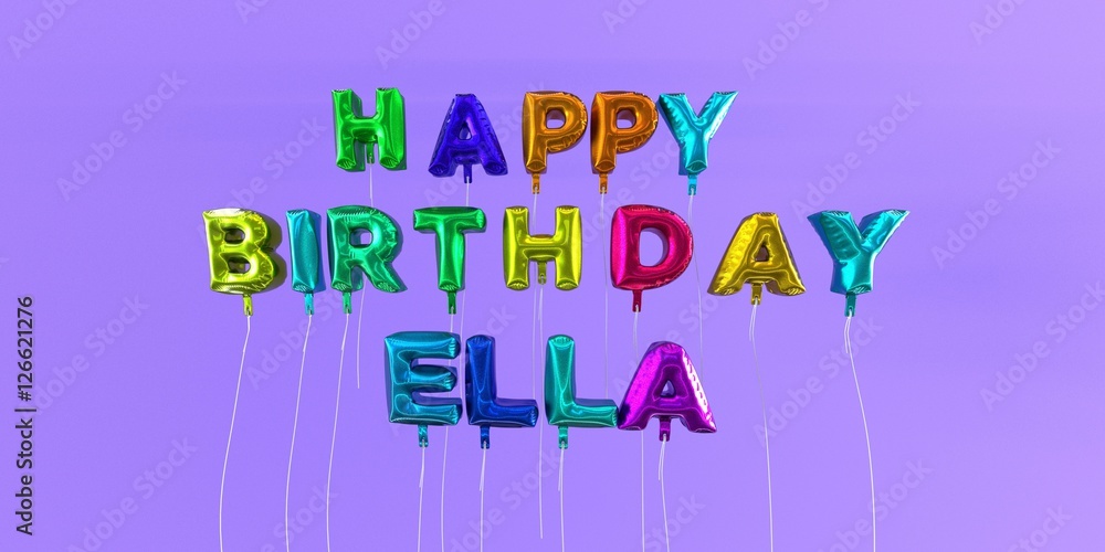 Happy Birthday Ella card with balloon text - 3D rendered stock image ...