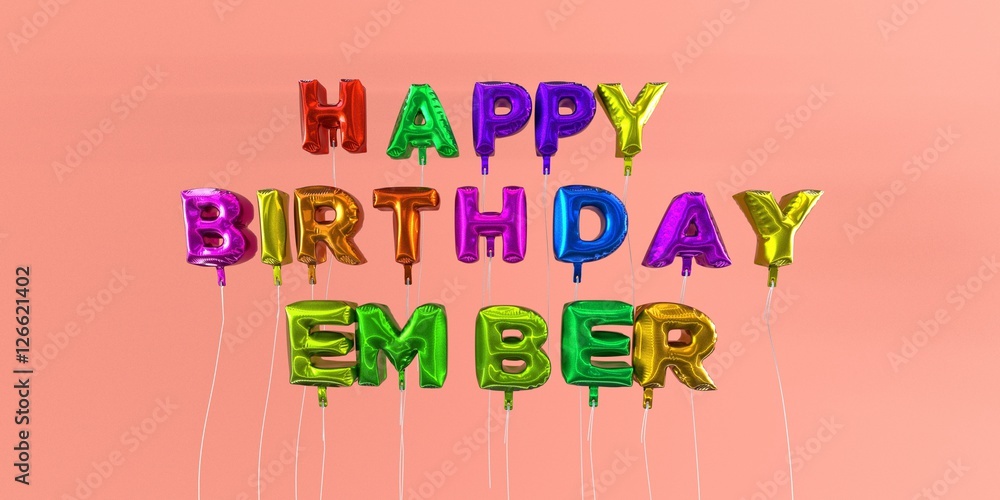 Happy Birthday Ember card with balloon text - 3D rendered stock image ...