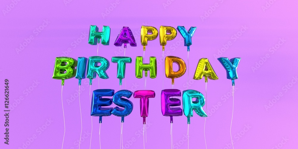 Happy Birthday Ester card with balloon text - 3D rendered stock image ...
