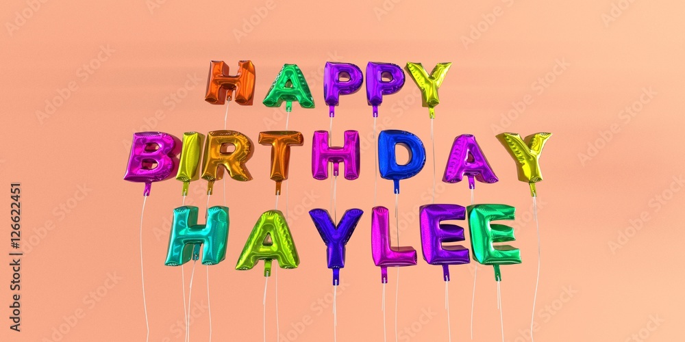 Happy Birthday Haylee card with balloon text - 3D rendered stock image ...