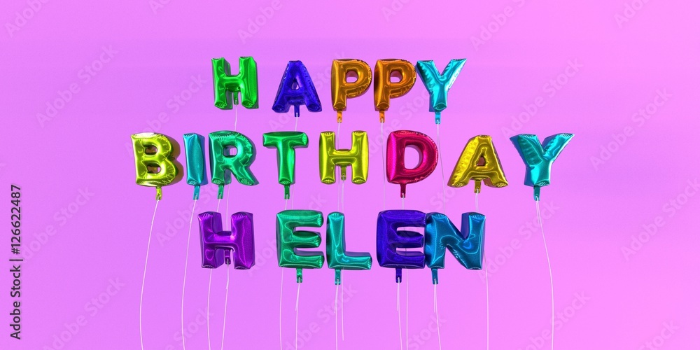 Happy Birthday Helen card with balloon text - 3D rendered stock image ...