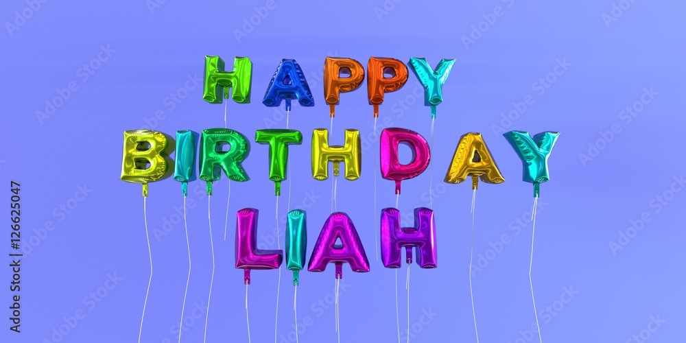 Happy Birthday Liah card with balloon text - 3D rendered stock image ...