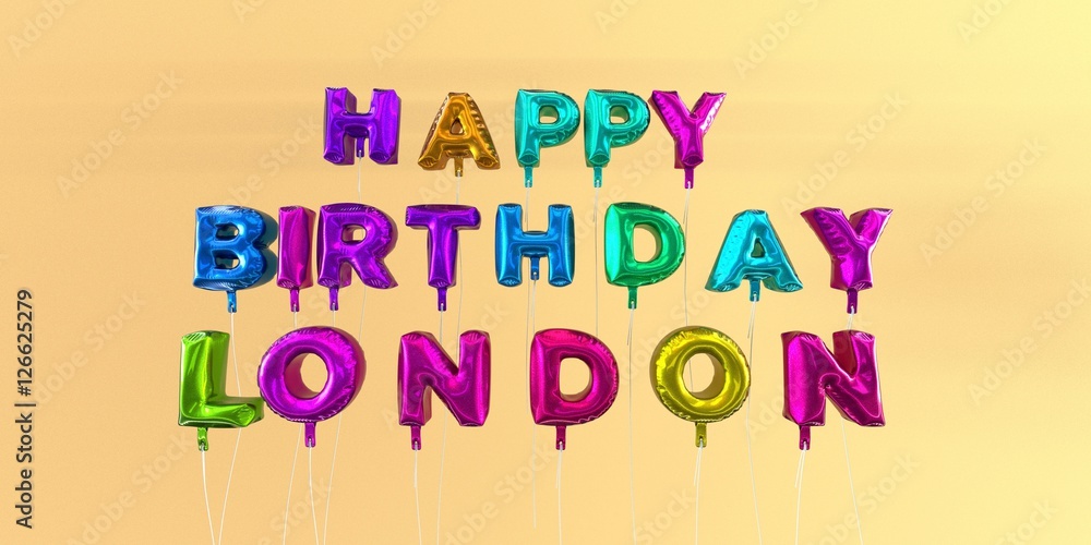 Happy Birthday London card with balloon text - 3D rendered stock image ...