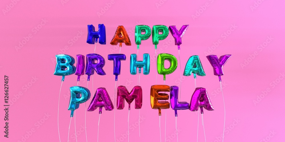 Happy Birthday Pamela card with balloon text - 3D rendered stock image ...
