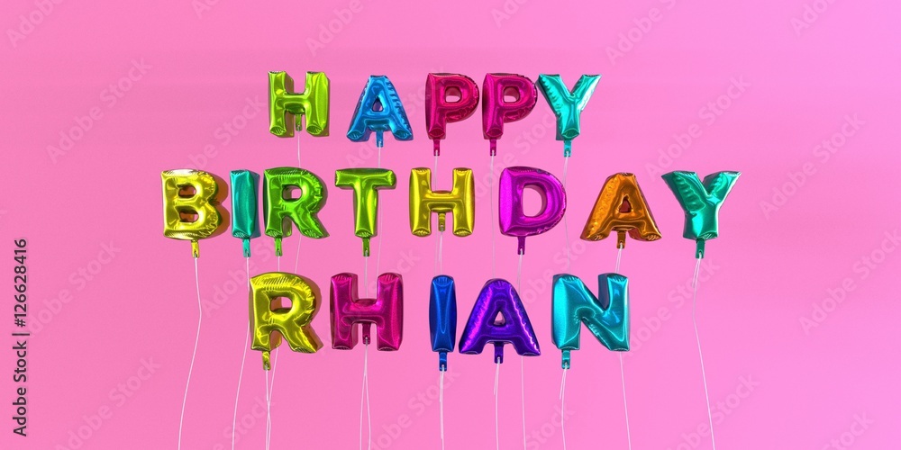 Happy Birthday Rhian card with balloon text - 3D rendered stock image ...