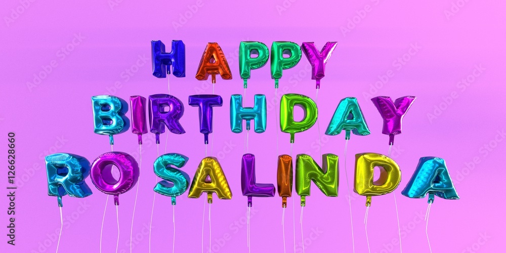 Happy Birthday Rosalinda Card With Balloon Text 3d Rendered Stock