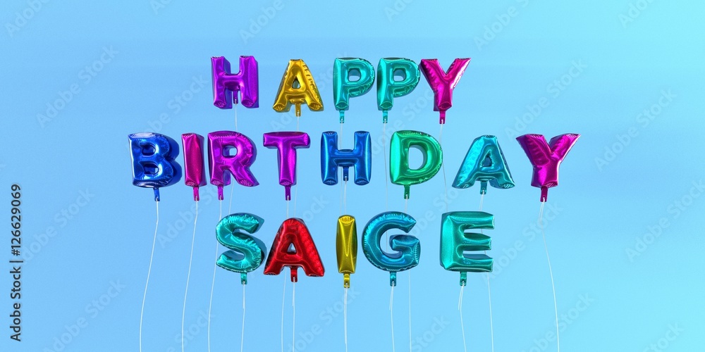 Happy Birthday Saige card with balloon text - 3D rendered stock image ...