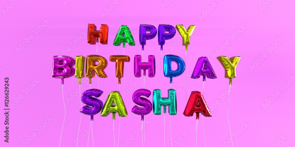 Photo & Art Print Happy Birthday Sasha card with balloon text - 3D ...