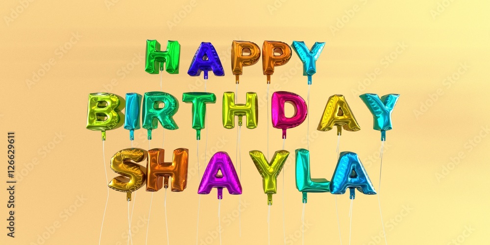 Happy Birthday Shayla card with balloon text - 3D rendered stock image ...