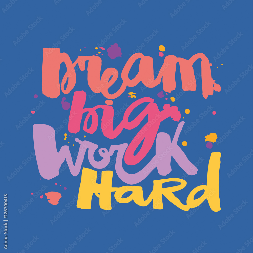 'Dream big work hard'Concept hand lettering motivation poster. Stock ...