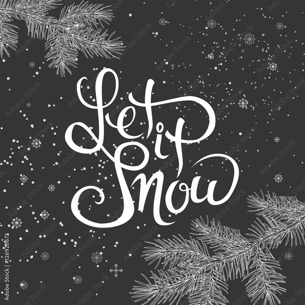 Let it snow.Seasonal Vector hand drawn Lettering on the background of ...