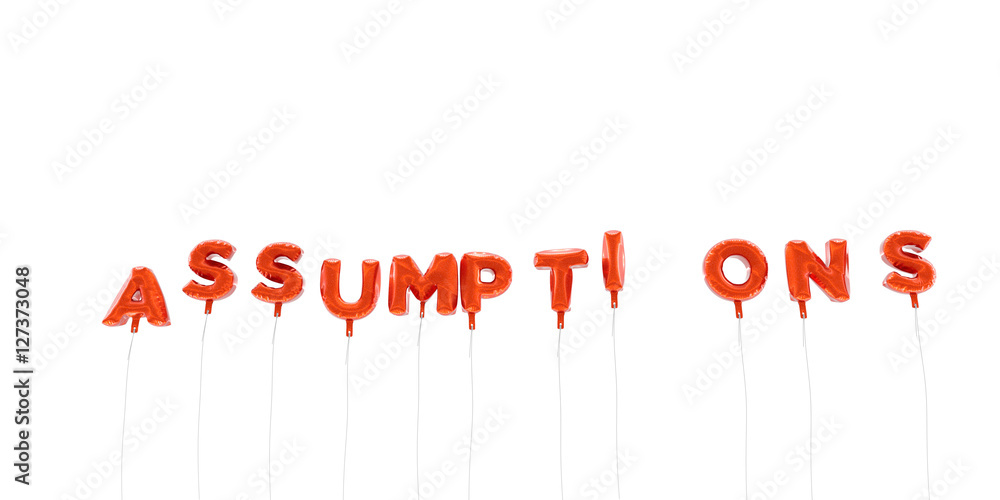 ASSUMPTIONS - word made from red foil balloons - 3D rendered. Can be ...