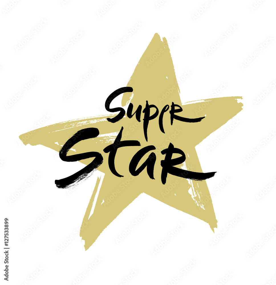 Super star vector lettering illustration. Hand drawn phrase ...