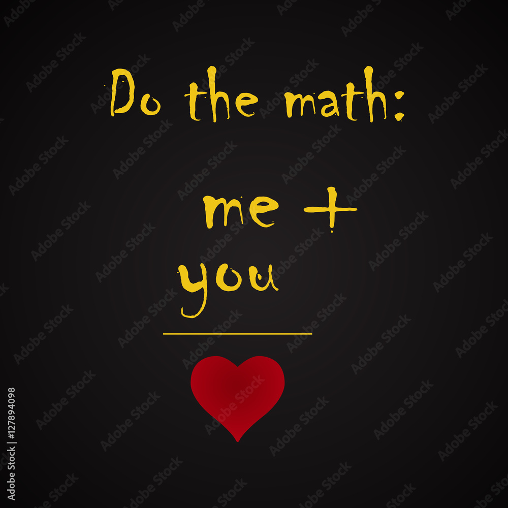 Do the math - me and you equal love - funny inscription love template ...