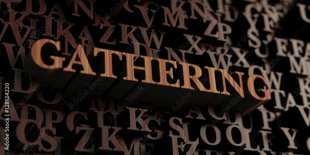Gathering - Wooden 3D rendered letters/message. Can be used for an ...