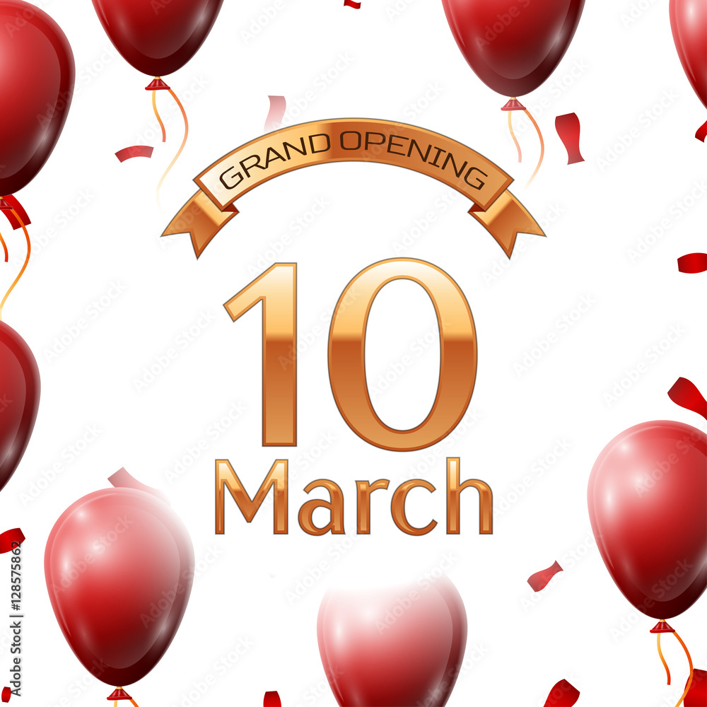 Golden ribbon with inscription grand opening the tenth of March on ...