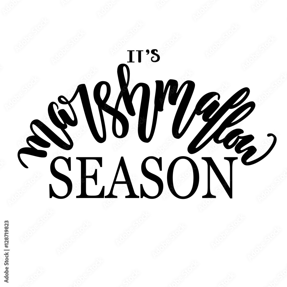 It's marshmallow season brush hand lettering, isolated on white ...