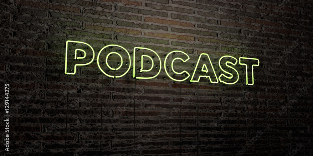 PODCAST -Realistic Neon Sign on Brick Wall background - 3D rendered ...