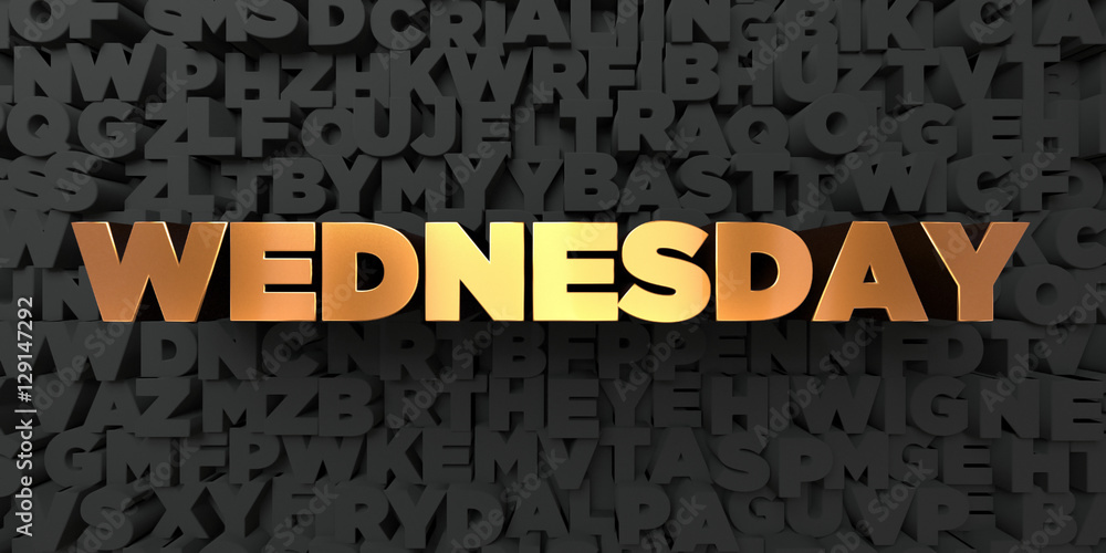 Wednesday - Gold text on black background - 3D rendered royalty free ...